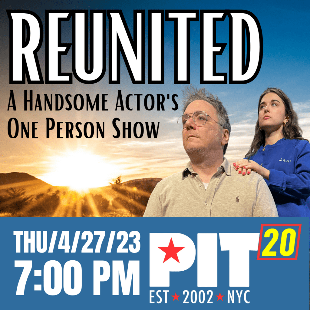 Reunited: A Handsome Actors One Person Show | Peoples Improv Theater
