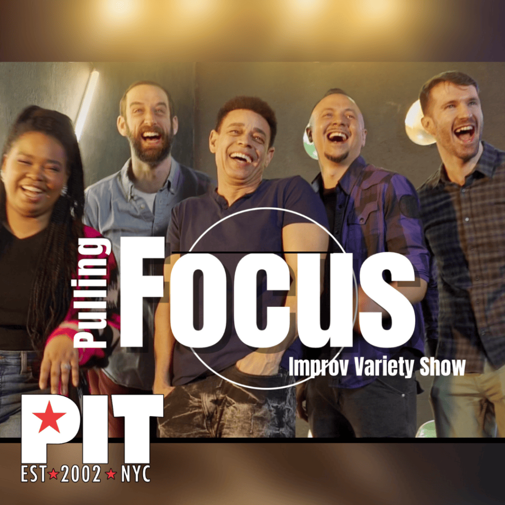 Pulling Focus | Peoples Improv Theater