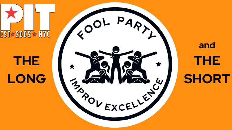 Fool Party presents: The Long and The Short Of It | Peoples Improv Theater