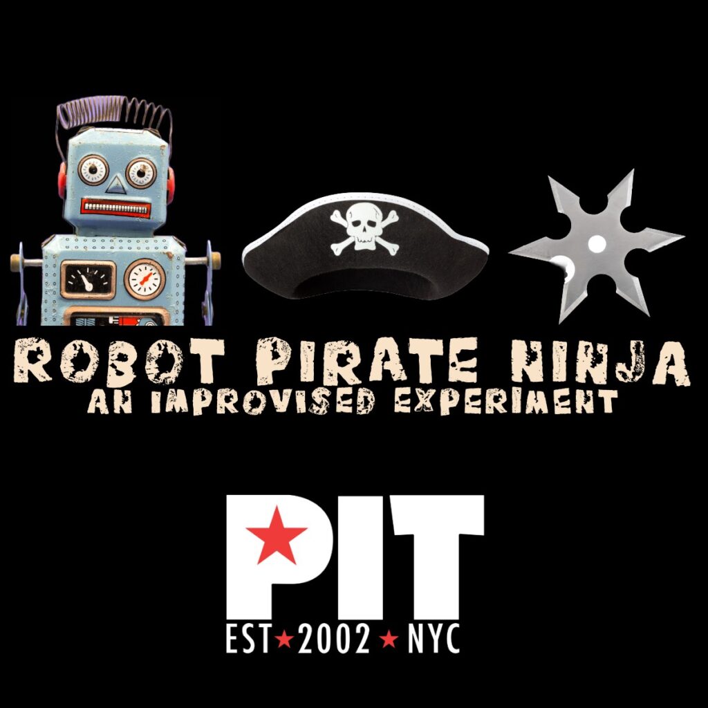 Robot Pirate Ninja | Peoples Improv Theater