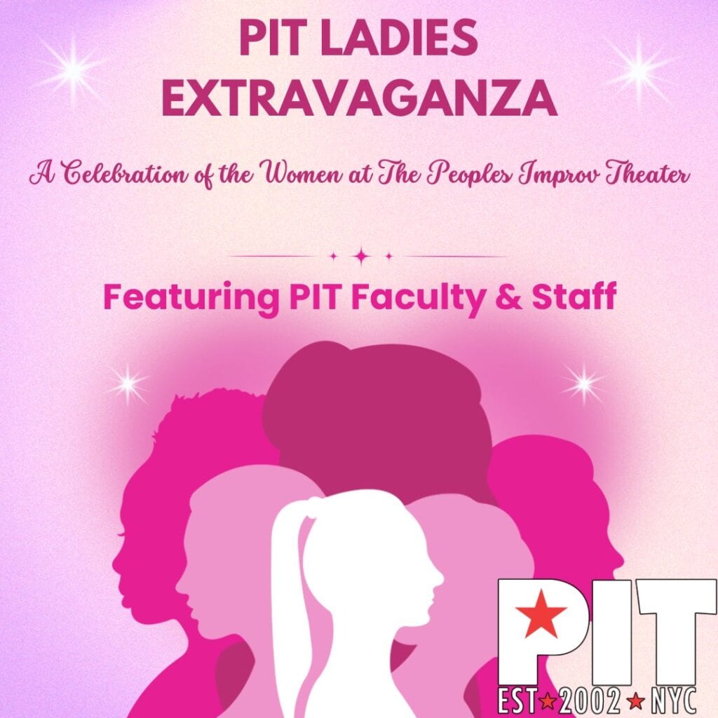 PIT Ladies Extravaganza: A Celebration of PIT Women | Peoples Improv ...